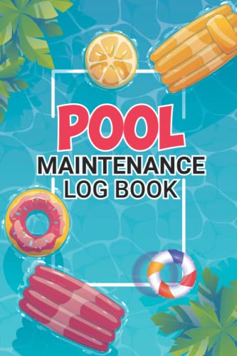 Pool Maintenance Log Book: Pool Maintenance Checklist Logbook & Journal ...