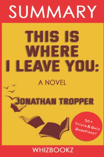 Summary to This is where I Leave You: A Novel by Jonathan Tropper by ...