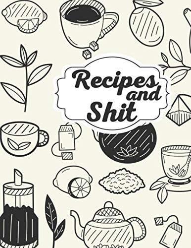 Recipes & Shit: Blank Recipe Journal Book to Write Your Favorite ...