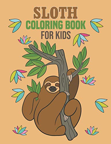 SLOTH COLORING BOOK FOR KIDS: coloring book perfect gift idea for Sloth ...