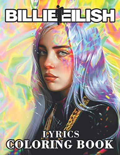 Billie Eilish Lyrics Coloring Book: Gorgeous Present For Billie Eilish ...