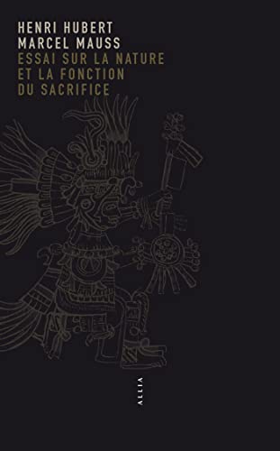 Essai sur la nature et la fonction du sacrifice by Marcel Mauss | Goodreads