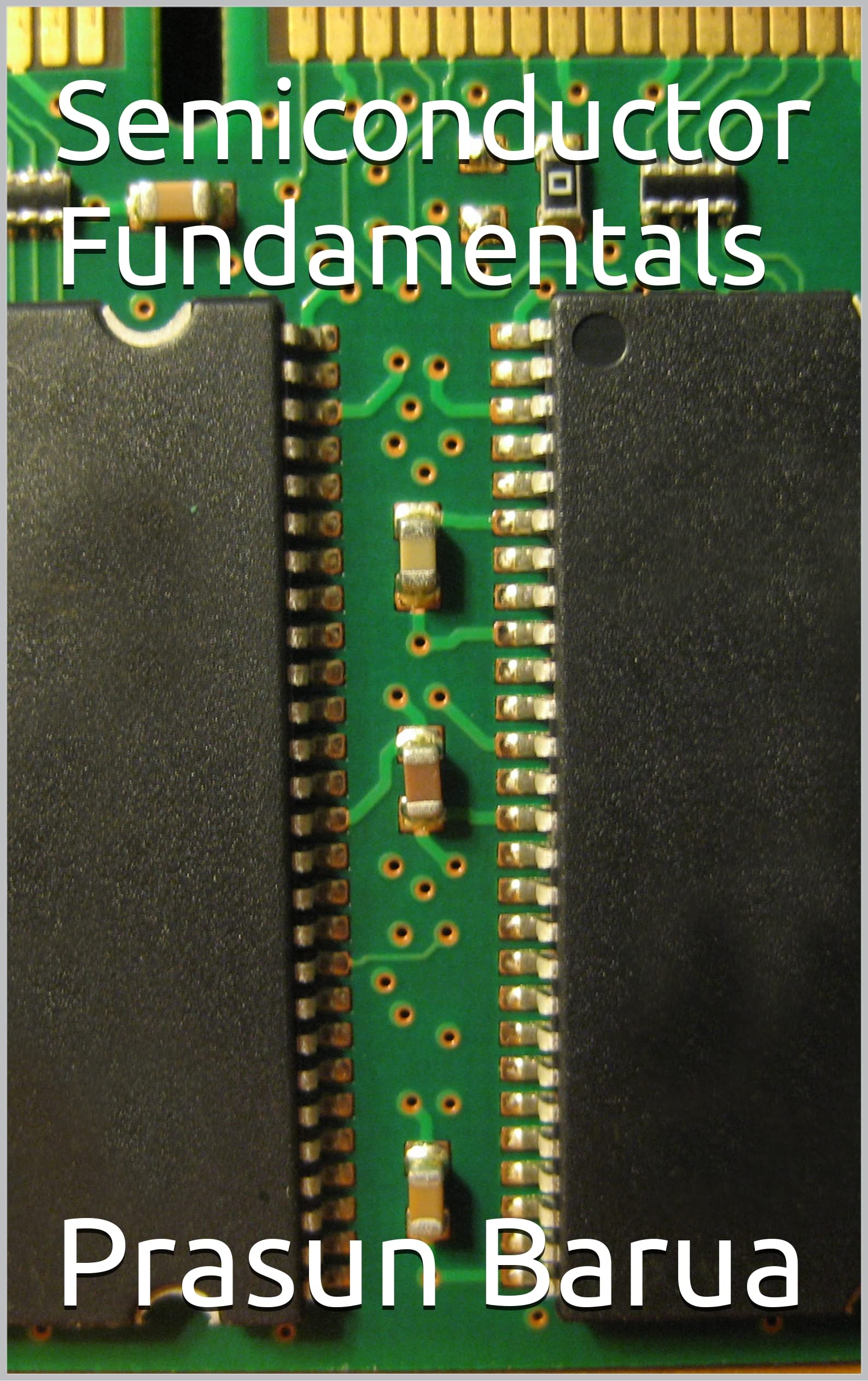 Semiconductor Fundamentals by Prasun Barua | Goodreads
