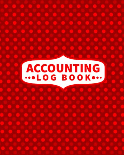 Accounting Log Book: Accounting Log Book: Business Accounting Record ...