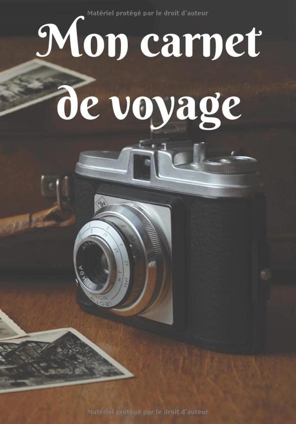 Mon carnet de voyage: Mon carnet de voyage, agenda quotidien ...