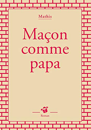 Maçon comme papa by Jean-Marc Mathis | Goodreads