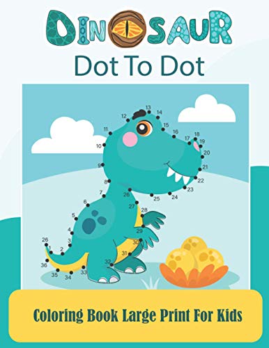 Dot to Dot Dinosaur Coloring Book Large Print For Kids: Many Funny Dot ...