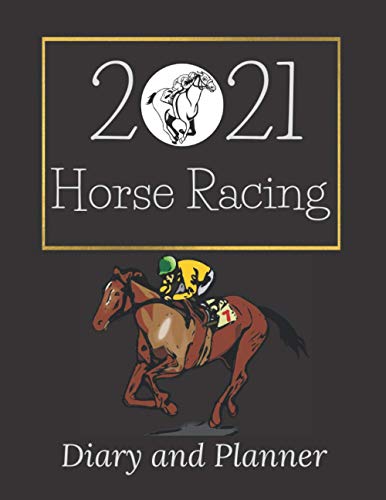 2021 Horse Racing Diary and Planner: Blank weekly and monthly planner ...