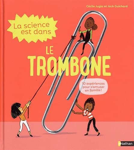 La Science est dans le trombone by Cécile Jugla | Goodreads