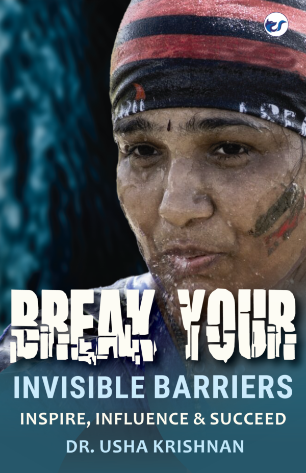 Break Your invisible Barriers by DR Usha Krishnan | Goodreads