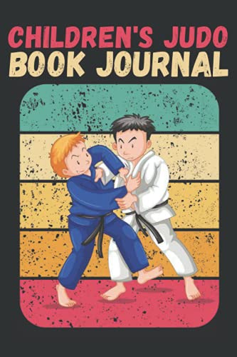 CHILDREN'S JUDO BOOK JOURNAL: judo judo Notebook Tracker martial art ...