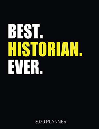 Best Historian Ever 2020 Planner: Historian History Teacher Weekly ...