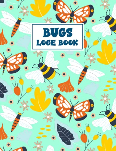 Bug Log Book: Best Bug Activity Journal, Insect Hunting Book, Insect ...