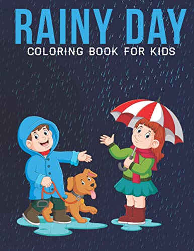 Rainy Day Coloring Book For Kids: A Kids Coloring Book with Stress Relieving Rainy Designs for ...