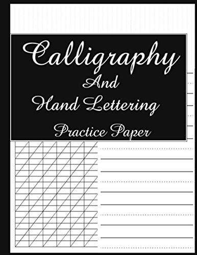 Calligraphy And Hand Lettering Practice Paper: 150 Pages Calligraphy ...