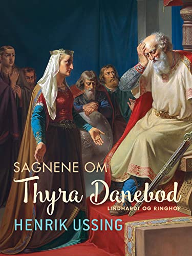 Sagnene om Thyre Danebod (Danish Edition) by Henrik Ussing | Goodreads