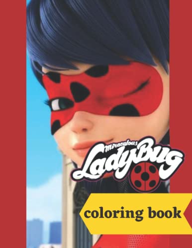 Míraculous Ládybug Coloring Book: Great High Quality Coloring Book Kids ...