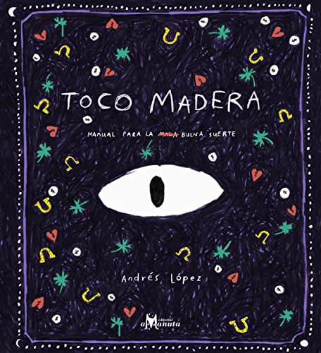 Toco madera (Spanish Edition) by Andrés López | Goodreads