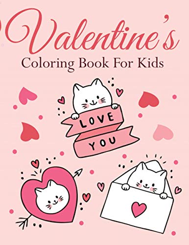 Valentine's Day Coloring Book For Kids: 50 Cute and Fun Love Filled ...