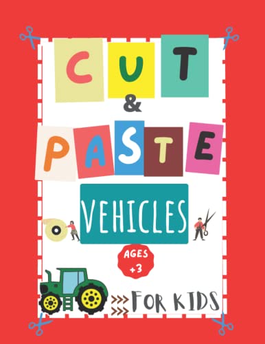 Cut and Paste Vehicles: My First Scissors Skills Activity Book for ...