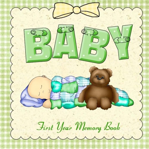 Baby First Year Memory Book: Scrapbook for Baby's First Year by Debbie ...