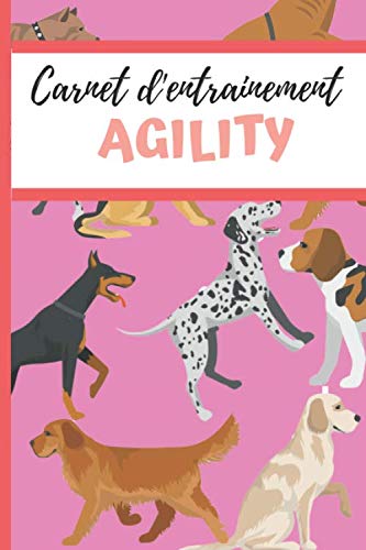 Carnet d'entrainement Agility: Carnet d'entrainements pour l'Agility ...