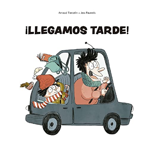 ¡Llegamos tarde! (Spanish Edition) by Arnaud Tiercelin | Goodreads