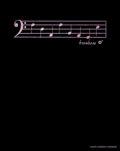 TROMBONE Music Notation Notebook Manuscript Paper Staff Score Sheet ...