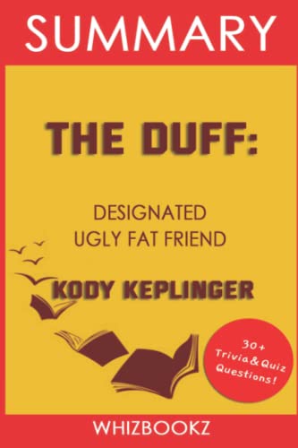 Summary to The DUFF: Designated Ugly Fat Friend by Kody Keplinger by ...