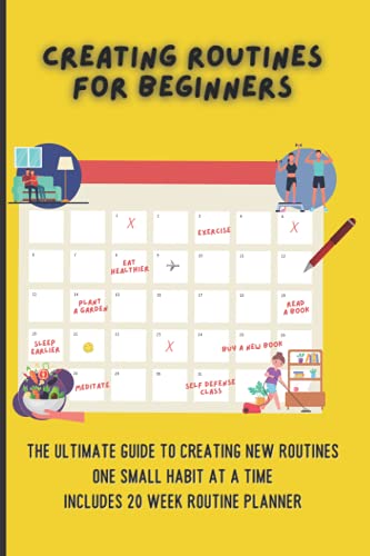 Creating Routines For Beginners: The Ultimate Guide to Creating New ...