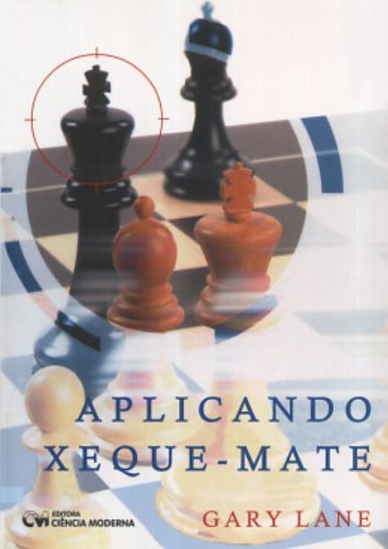 Aplicando Xeque-Mate (Em Portuguese do Brasil) by Gary Lane | Goodreads