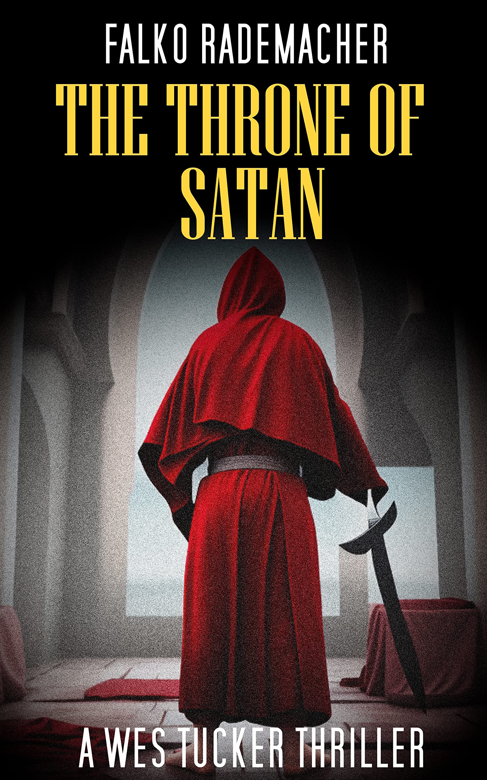 The Throne of Satan (Wes Tucker Book 1) by Falko Rademacher | Goodreads