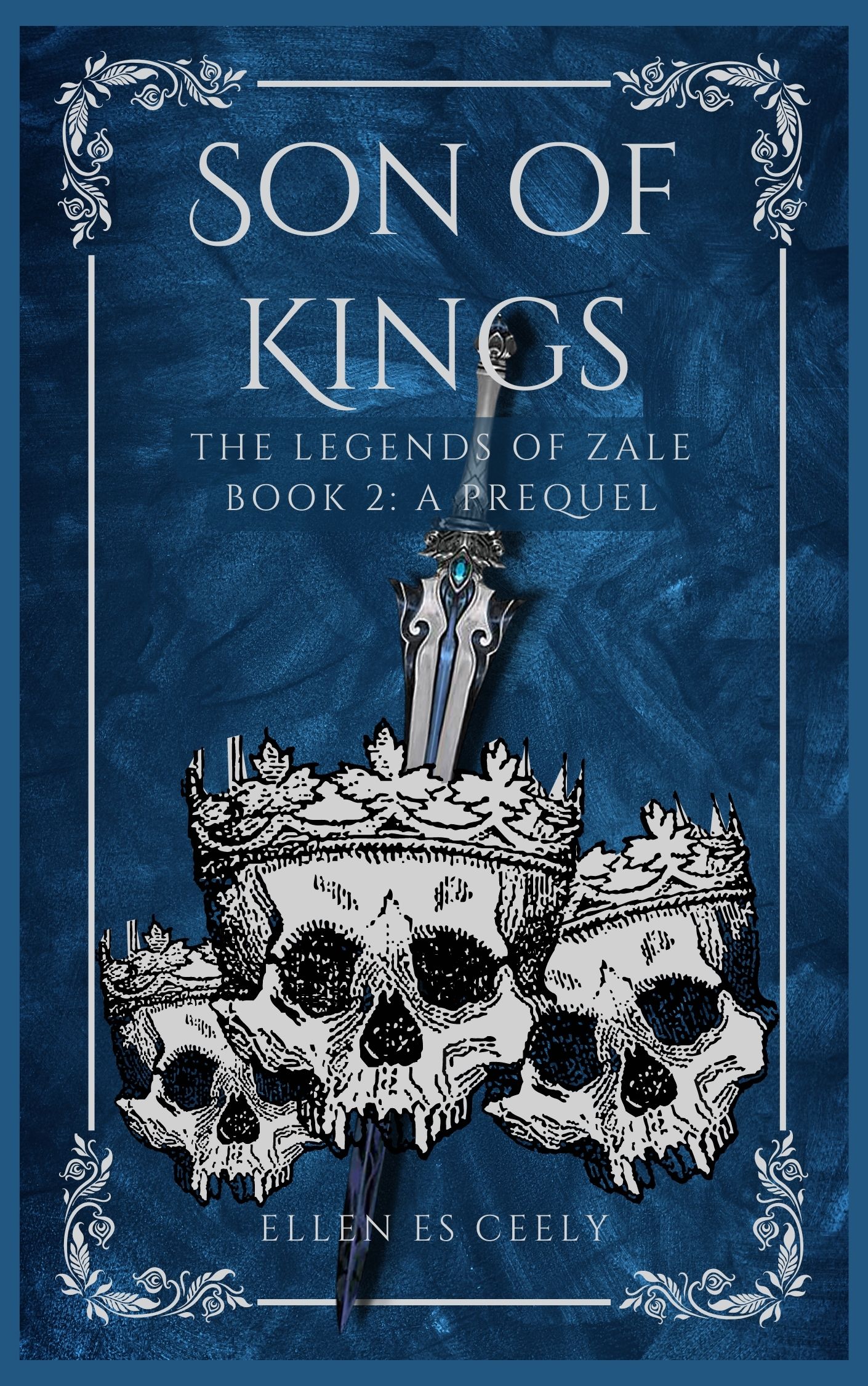 Son of Kings, The Legends of Zale: Book Two by Ellen ES Ceely | Goodreads