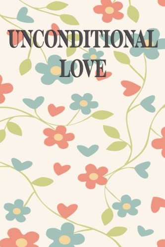 Unconditional Love: Notebook | Blank Lined Pages by M. E. Taylor ...