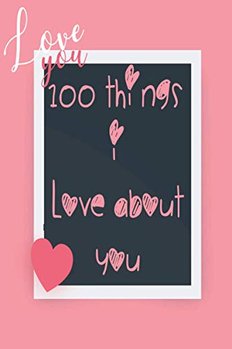 100 Things I Love About You: What I Love About You Fill In The Blank ...