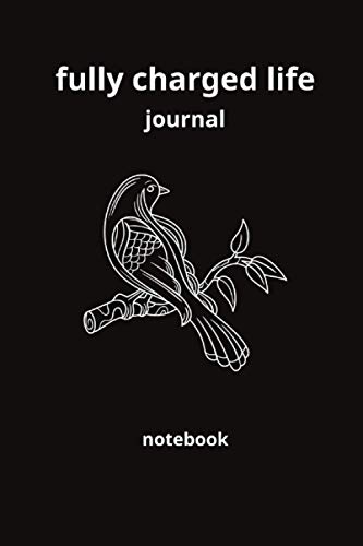fully charged life: (100 Pages, Blank, 6 x 9) Journal, gift for ...