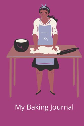 My Baking Journal: Baking Journal To Write In Your Own Recipes, Blank ...