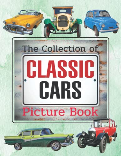 The Collection of Classic Cars Photo Book (The Picture Book of Classic ...