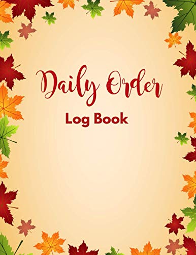Daily Order Log Book: Order Log Book for Small Business, Sales Ledger ...
