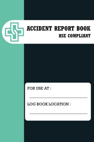 Accident Report Book: Workplace Health & Safety | HSE Compliant Accident & Incident Record Log ...