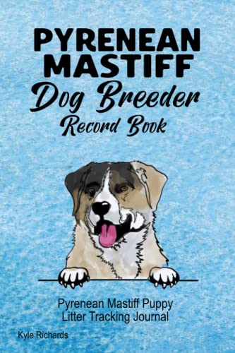 Pyrenean Mastiff Dog Breeder Record Book: Pyrenean Mastiff Puppy Litter ...