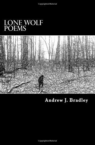 Lone Wolf Poems by Andrew J. Bradley | Goodreads