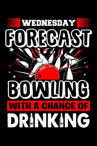 Wednesday Forecast Bowling With a Chance of Drinking: Funny Bowling ...