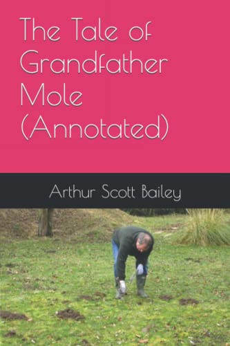 The Tale of Grandfather Mole (Annotated) by Arthur Scott Bailey | Goodreads