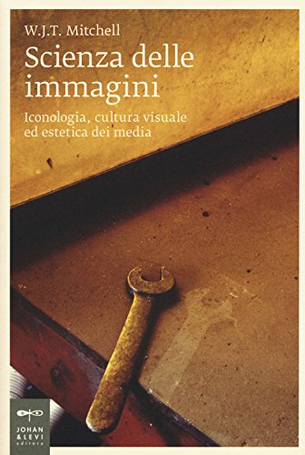Scienza delle immagini. Iconologia, cultura visuale ed estetica dei ...