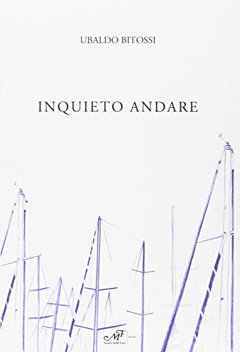 Inquieto andare by Ubaldo Bitossi | Goodreads