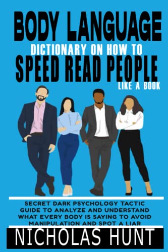 Body Language Dictionary On How To Speed Read People Like A Book