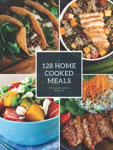128 Home Cooked Meals: A Personal Collection of Your Recipes : Write-In ...
