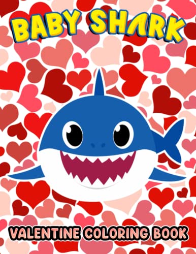 Baby Shark Valentine Coloring Book: Amazing gift for All Ages and Fans ...