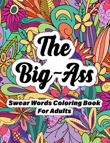 The Big Ass Swear Word Coloring Book: Swear Word Coloring Book | A ...